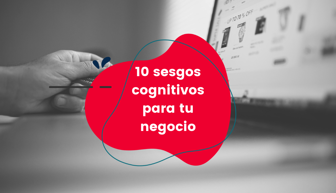 10 sesgos cognitivos para tu negocio | coMsentido