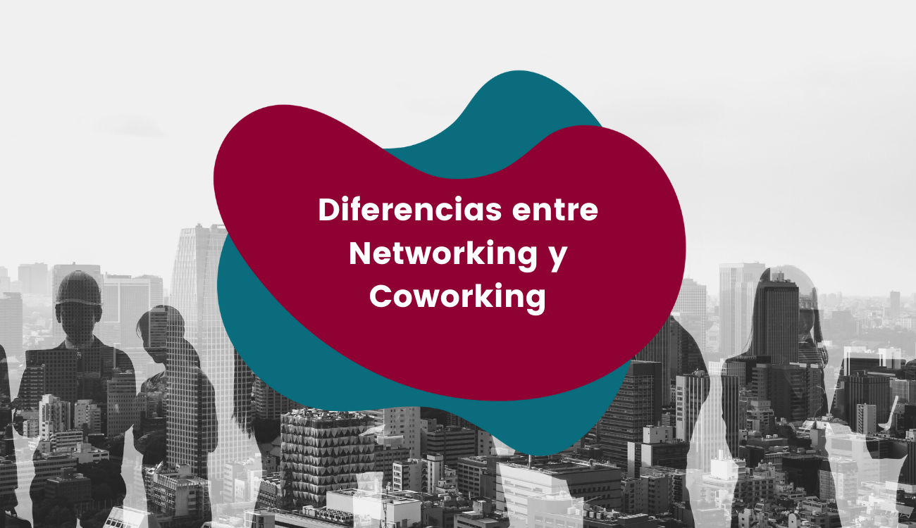 Diferencias entre networking y coworking | coMsentido