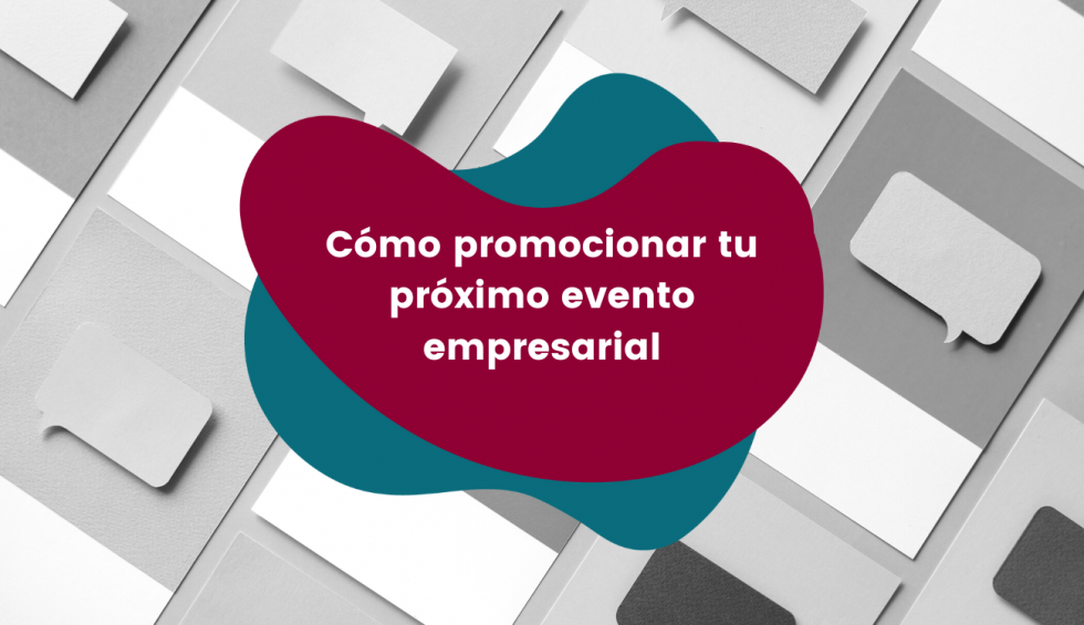 Cómo promocionar tu próximo evento empresarial | coMsentido