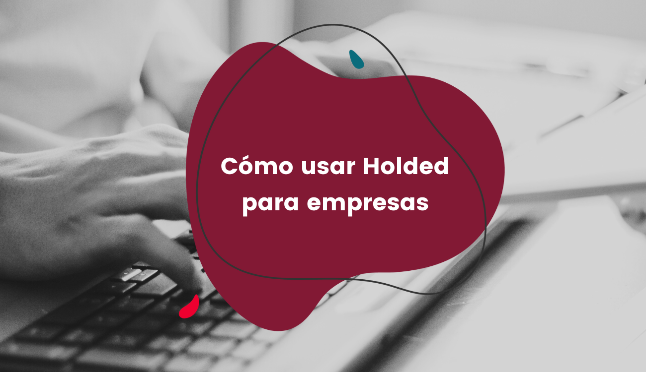 Cómo usar Holded para empresas | coMsentido