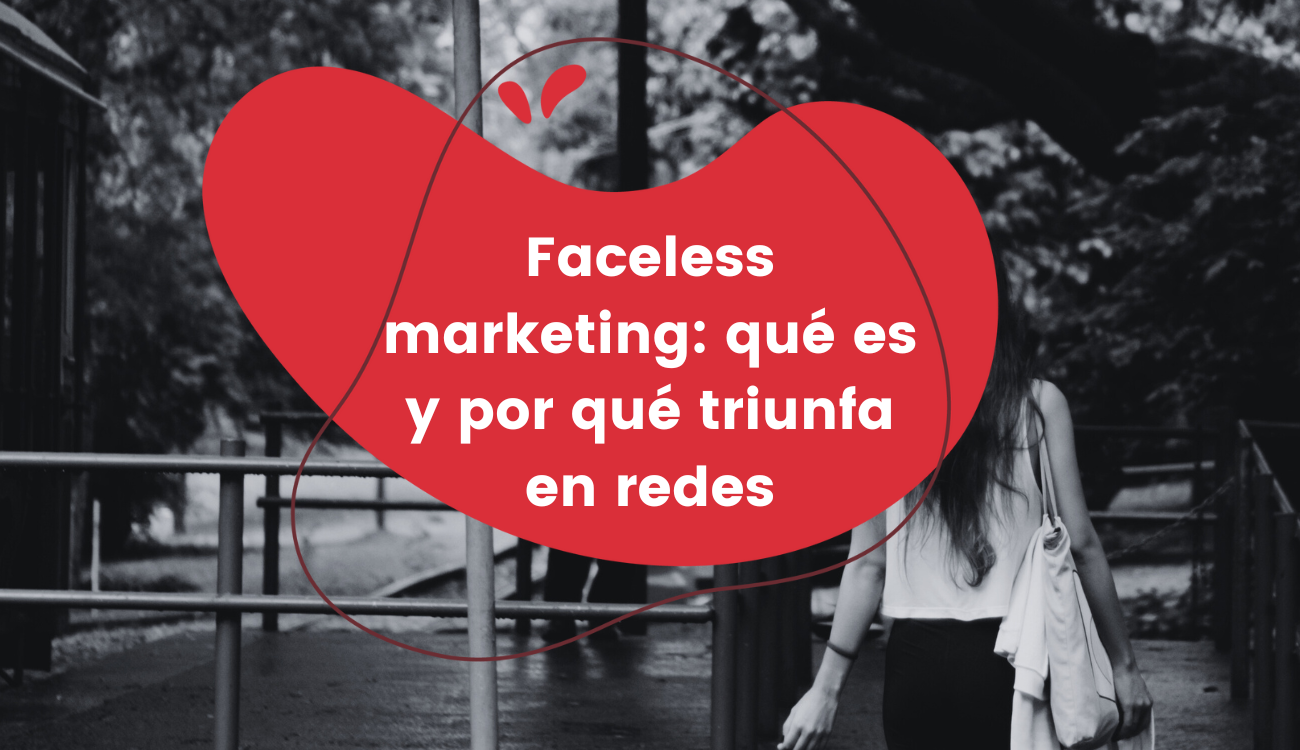 Faceless marketing: qué es y por qué triunfa en redes | coMsentido